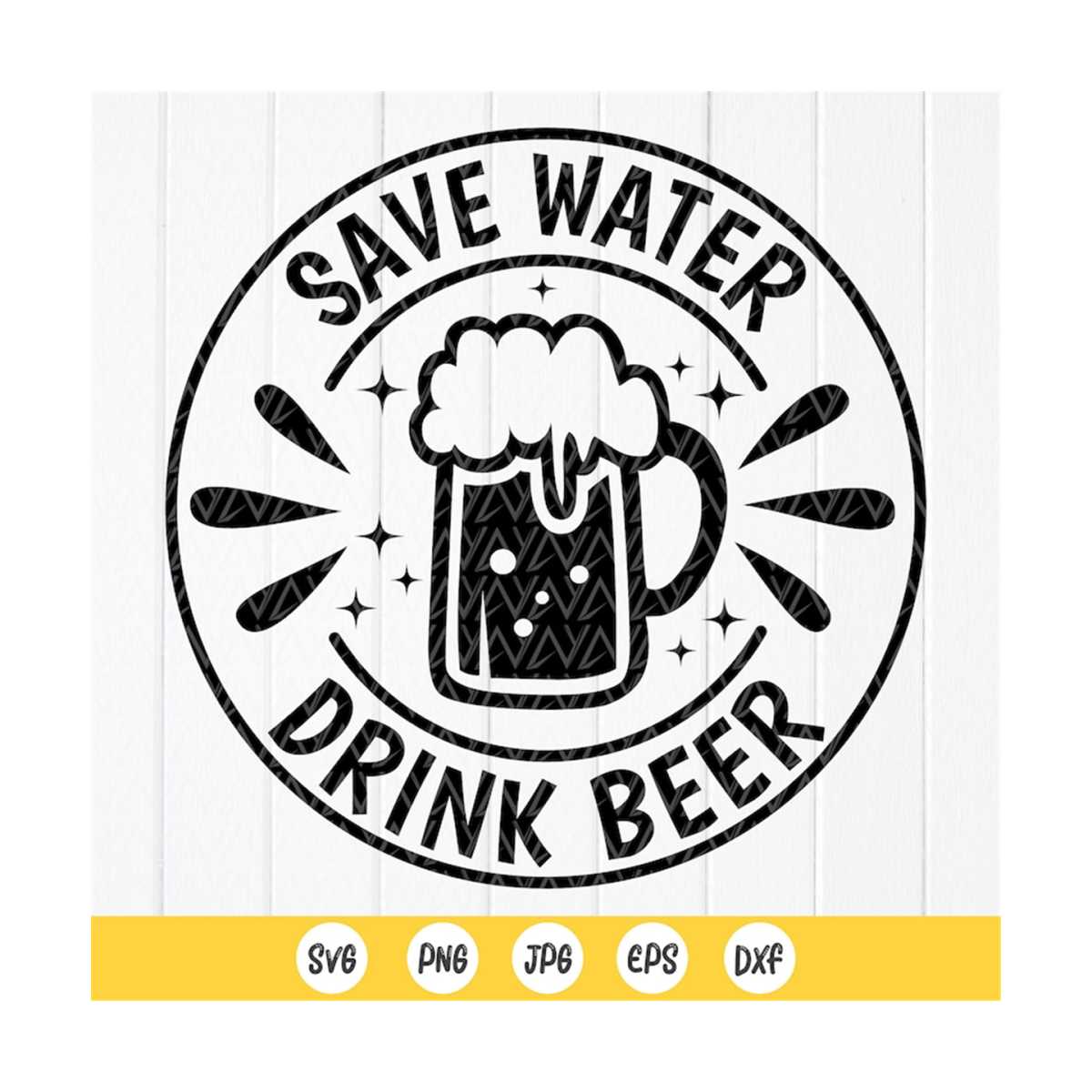 Save Water Drink Beer SVG,Funny Beer Quotes,Beer Lover svg,B - Inspire ...