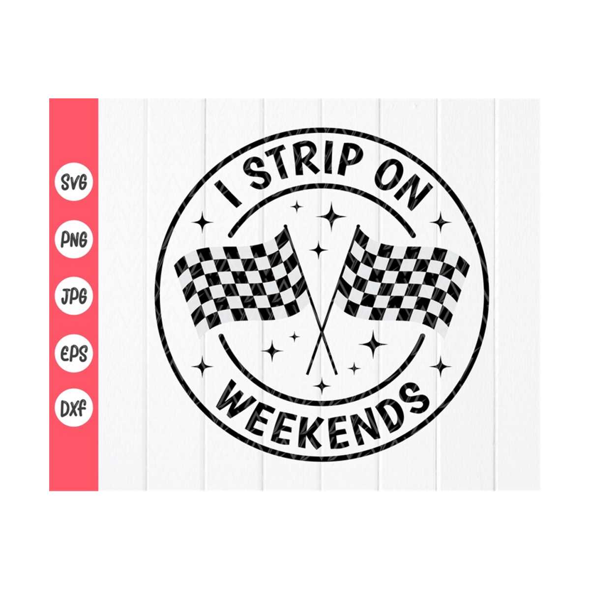 I Strip On Weekends SVG, Racing svg, Racing Lover svg, Racin | Inspire ...