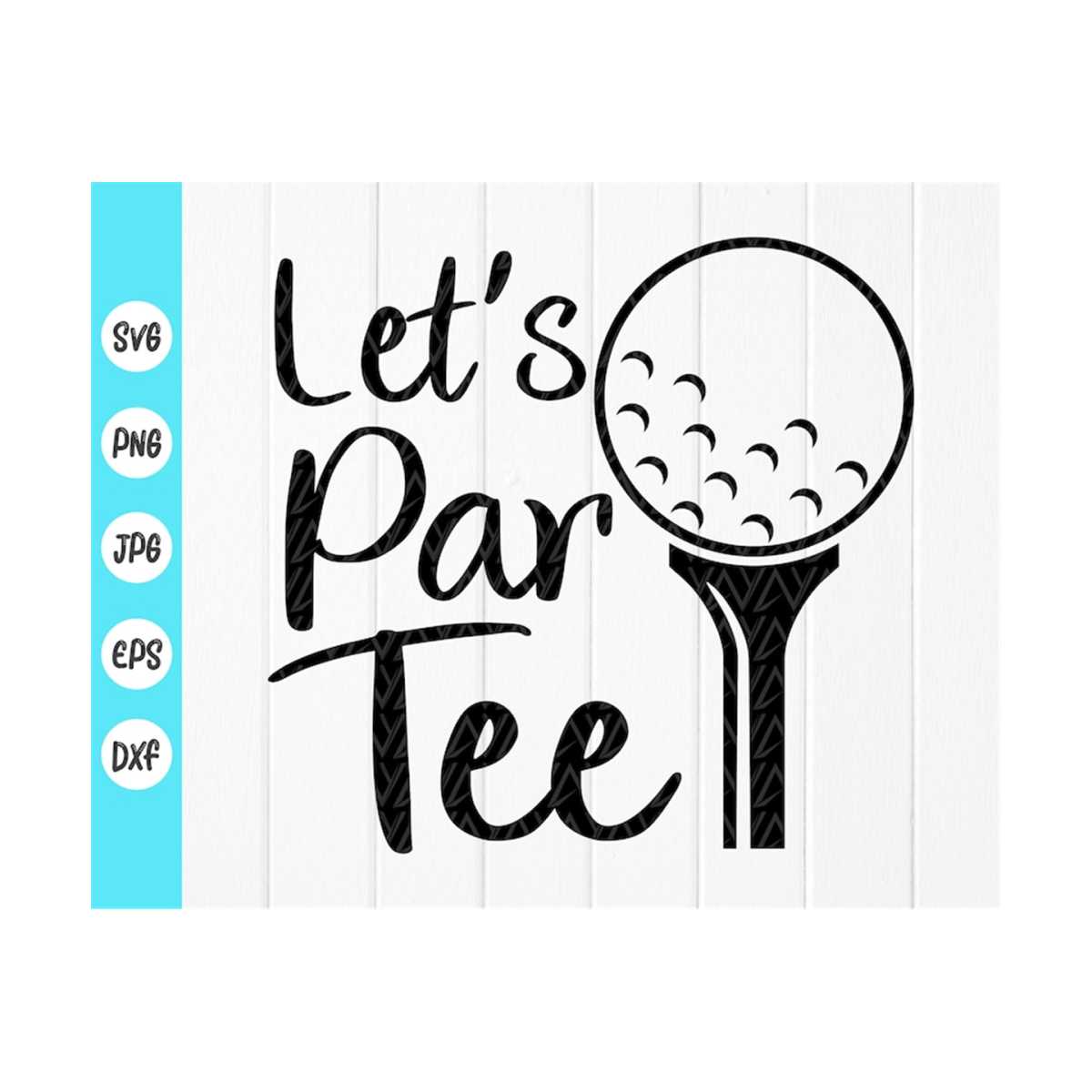 Let's Par Tee SVG, Funny Golf SVG, Funny golf quote svg,Gift | Inspire ...