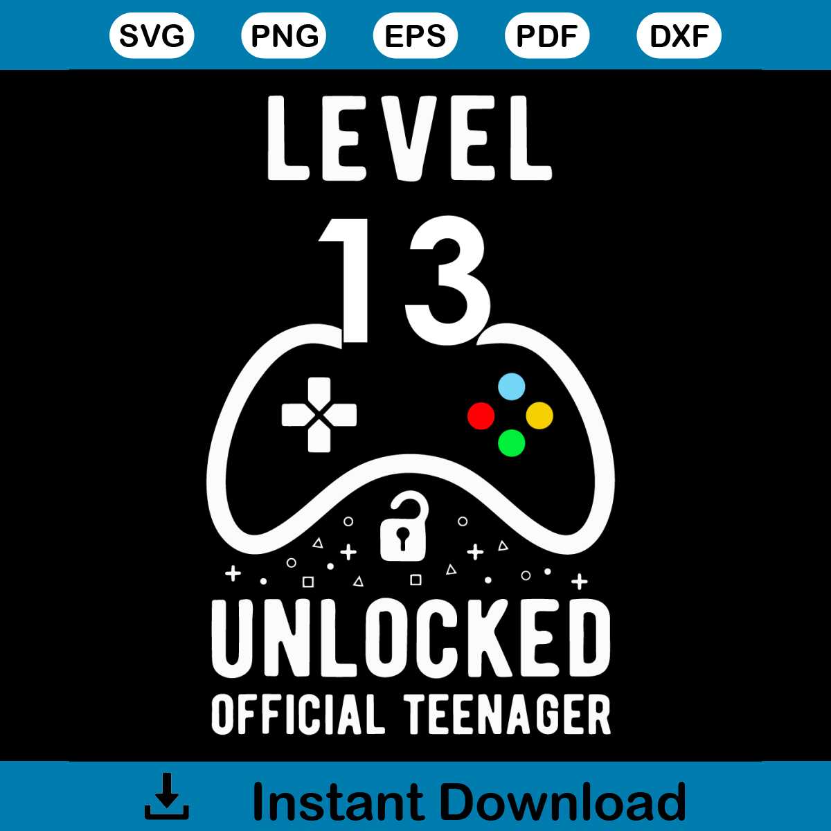Level 13 Unlocked Official Teenager Svg, Birthday Svg, 13th | Inspire ...