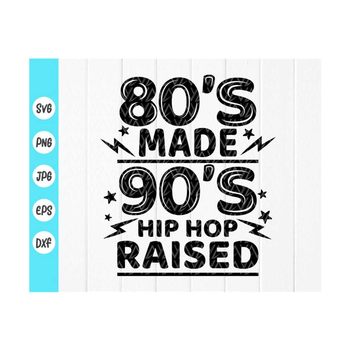 80's Made 90's Hip Hop Raised SVG,80's svg,90's svg,Music Ca - Inspire ...