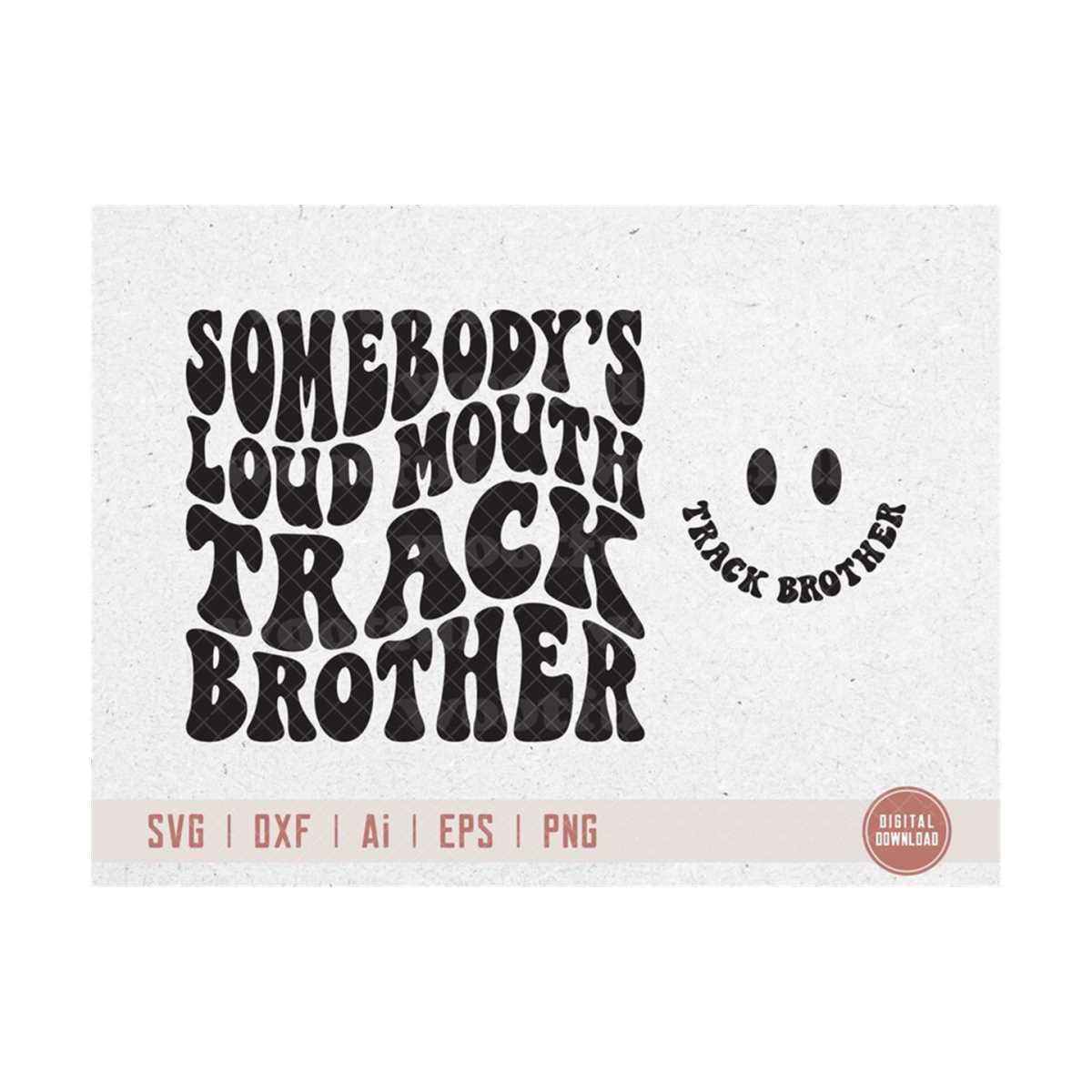 Somebody's Loud Mouth Track Brother svg, Track Fan svg, Trac | Inspire ...