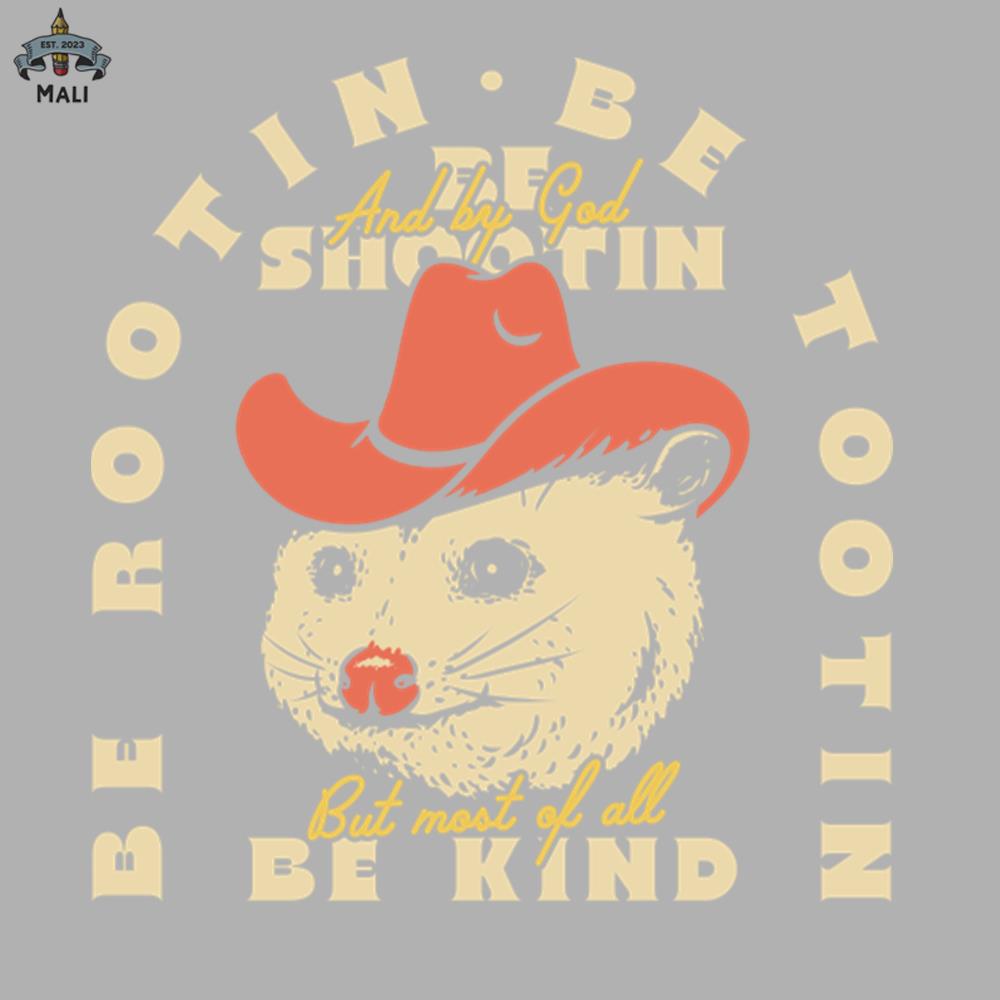 Rootin Tootin Possum Dark BG Red Be rootin Be tootin Be sho | Inspire ...