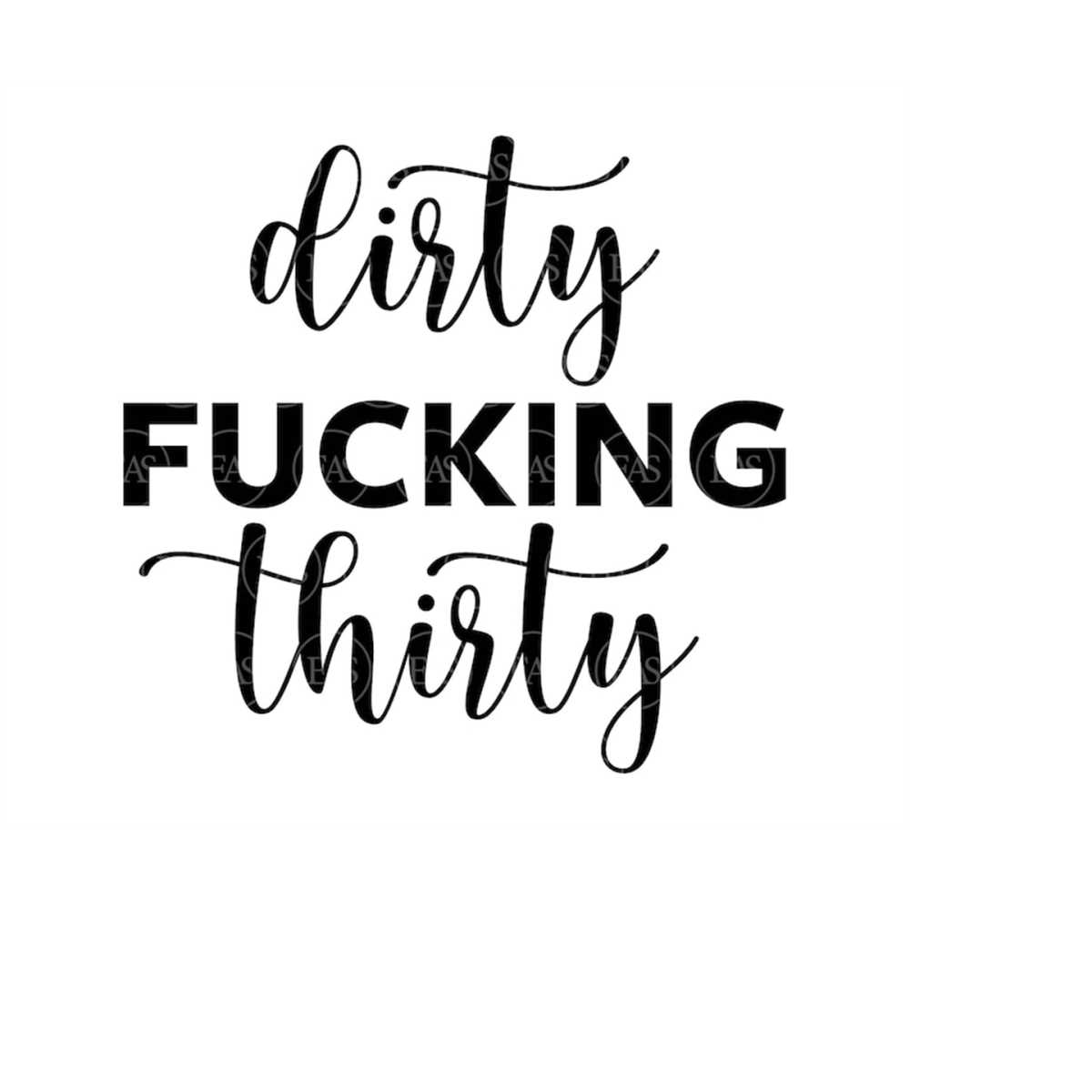 Dirty Fucking Thirty Svg, Birthday Svg, Birthday Party Decor | Inspire ...