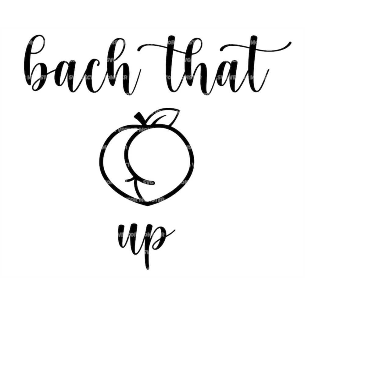 Bach That Ass Up Svg Peaches Svg Bridal Party Bridal Show Inspire