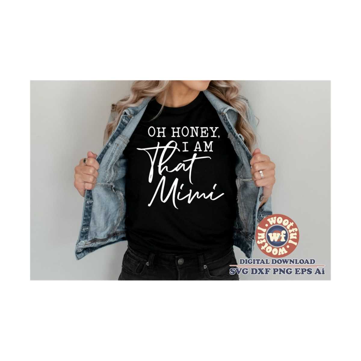 Oh Honey, I am That Mimi svg, Mimi svg, Grandma quote, Grand - Inspire ...