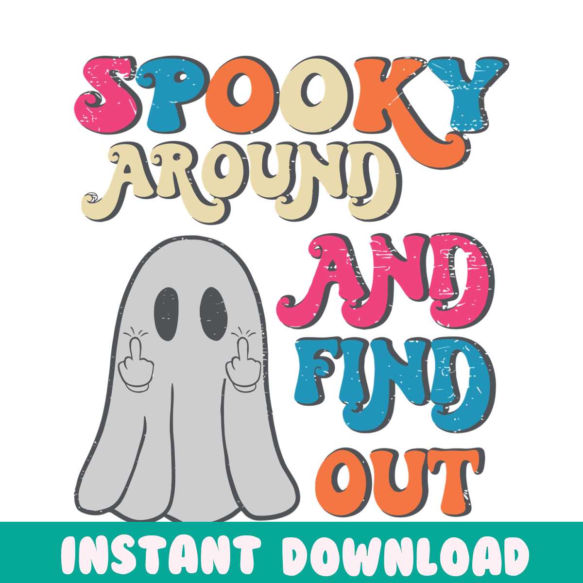 Spook Around And Find Out SVG Spooky Season SVG File - Inspire Uplift