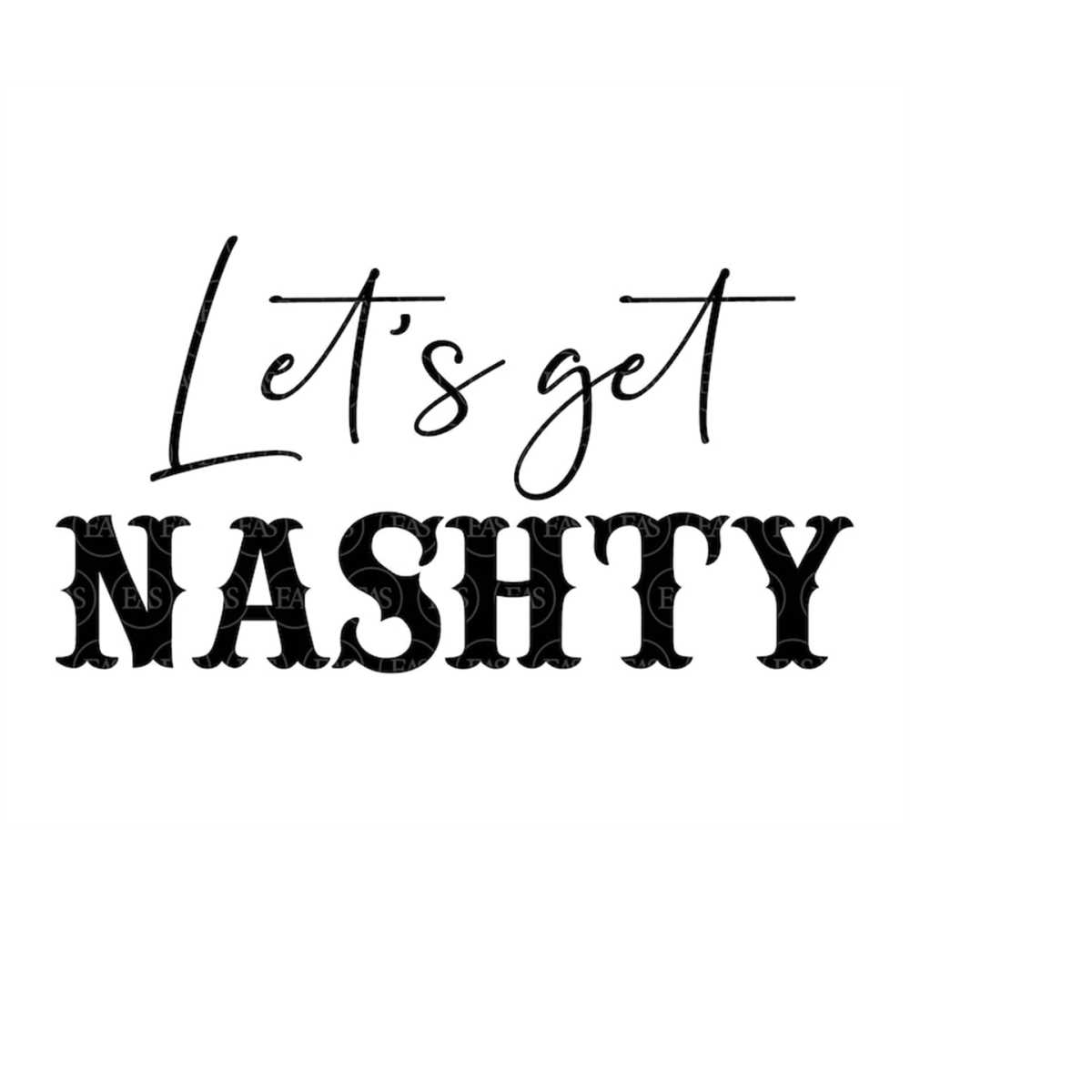 Let's Get Nashty Svg, Nashville Svg, Nash Bash Svg, Cowgirl - Inspire ...