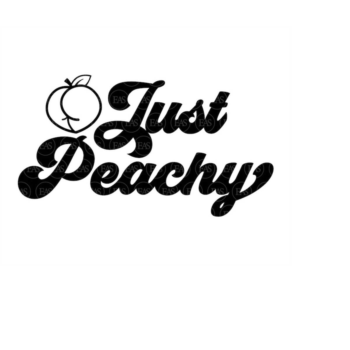 Just Peachy Svg, Peach Butt Svg, Peachy Ass Svg. Vector Cut | Inspire ...