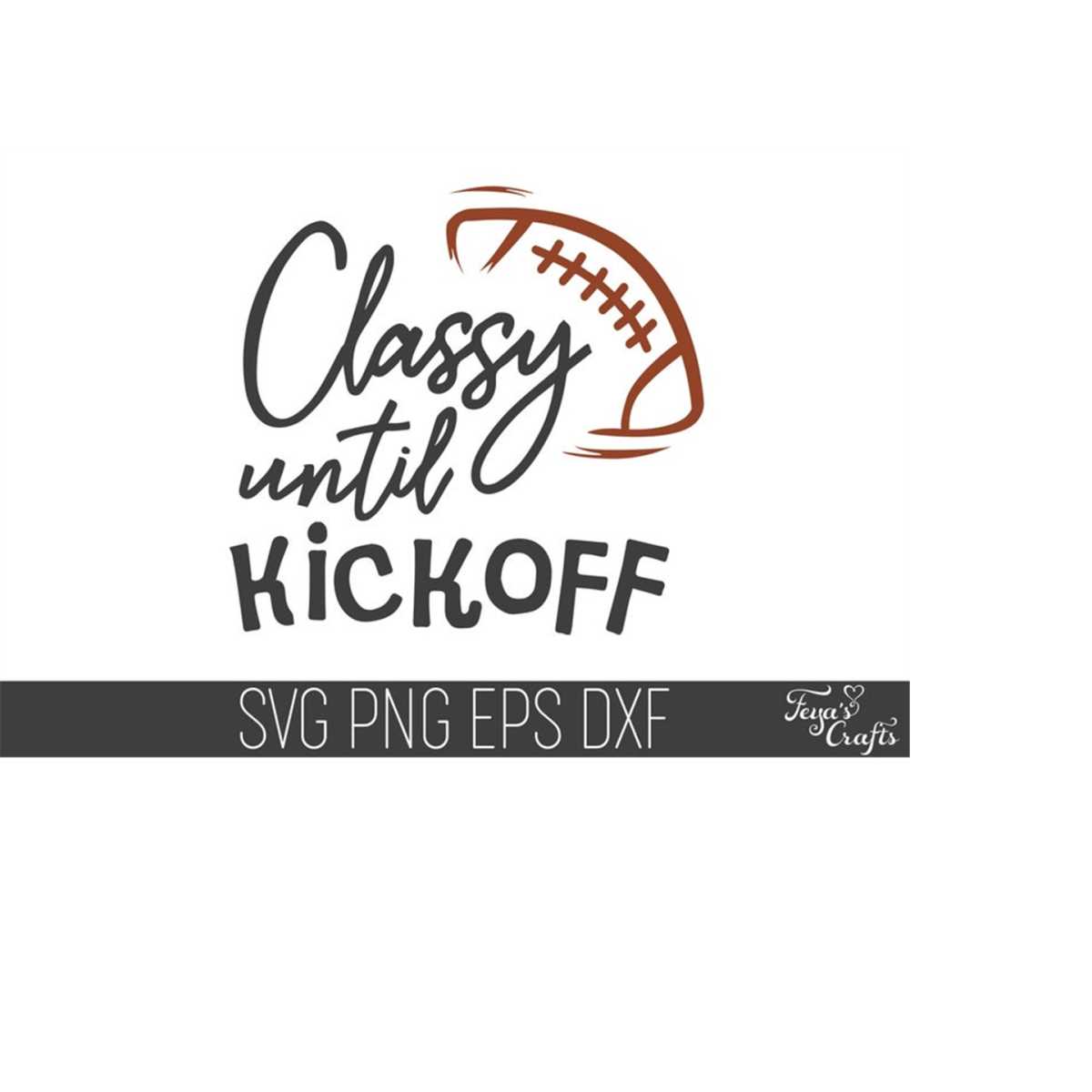 Football SVG, Classy Until Kickoff SVG, Football Cricut, Foo | Inspire ...