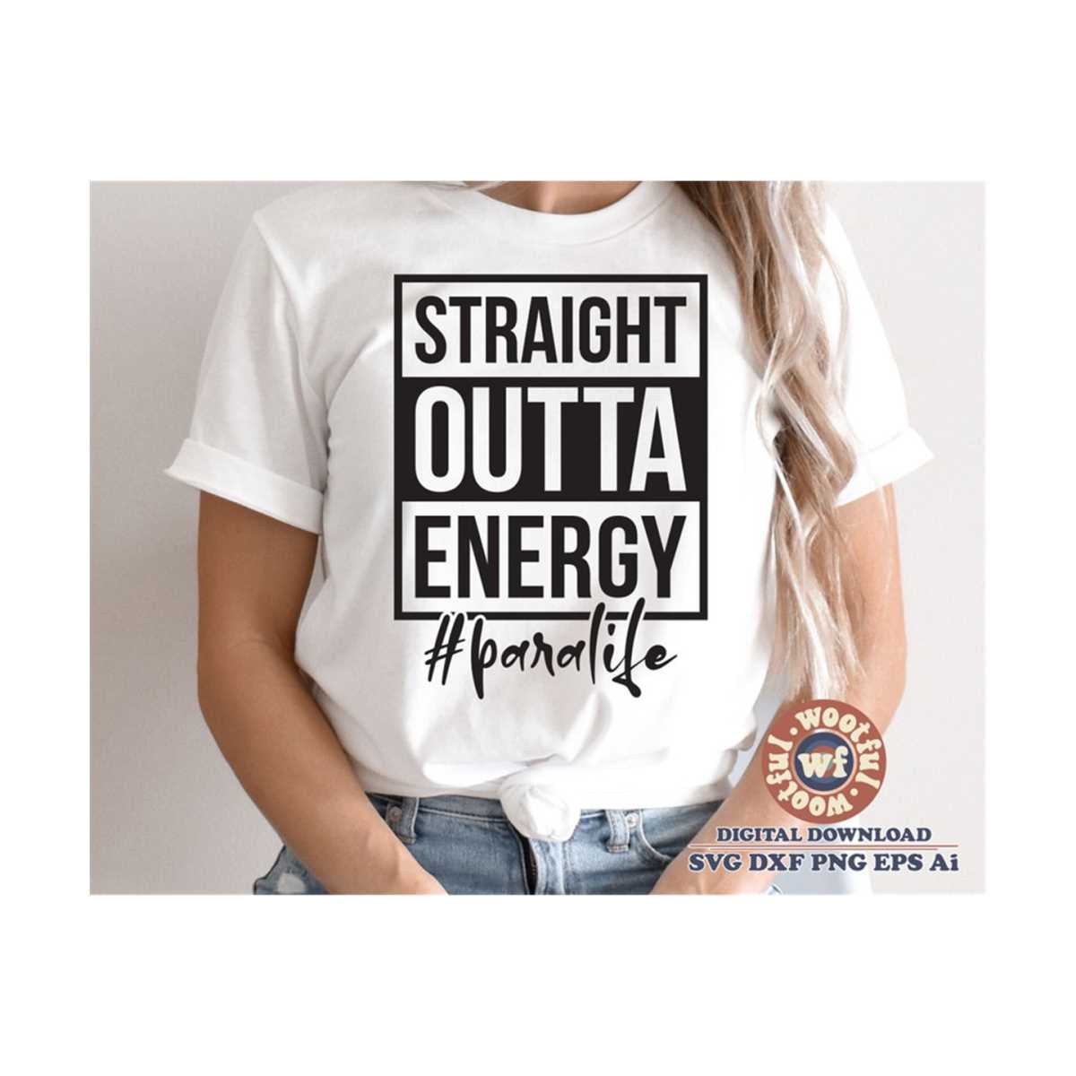 Straight Outta Energy Svg, Paralife Svg, Paraprofessional Sv | Inspire ...