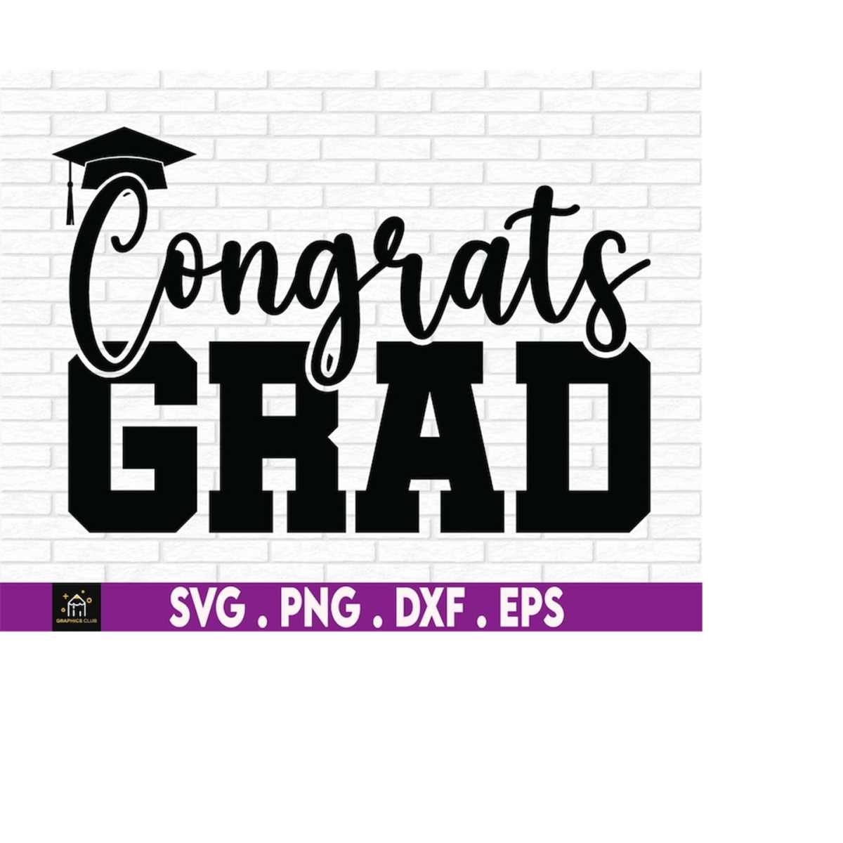 Congrats Grad Svg, Graduation svg, Congratulations Graduate, | Inspire ...