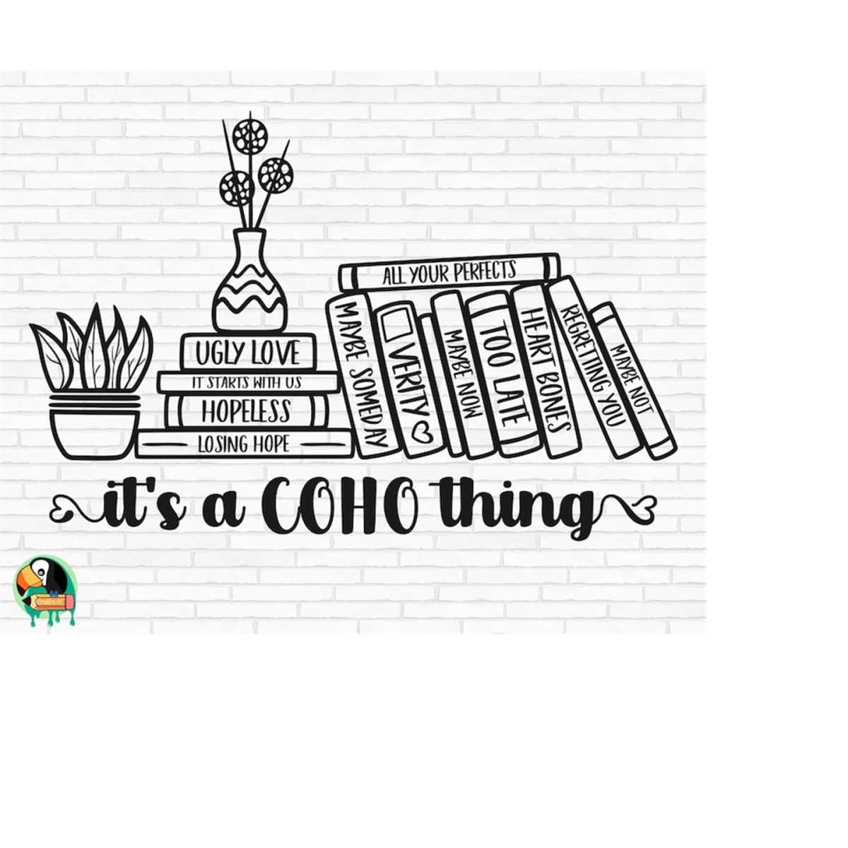 It's a COHO Thing SVG, Colleen Hoover Svg, Hoover Books Svg, | Inspire ...