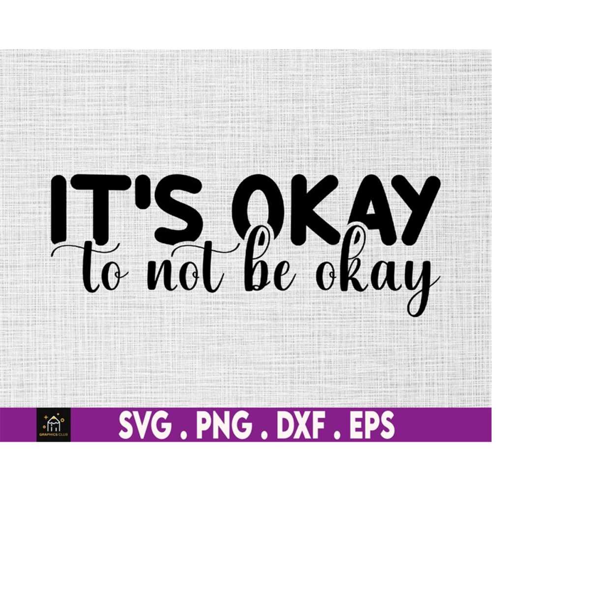 It's Okay Svg, Shirt Design, Inspirational Svg Mental Health | Inspire ...