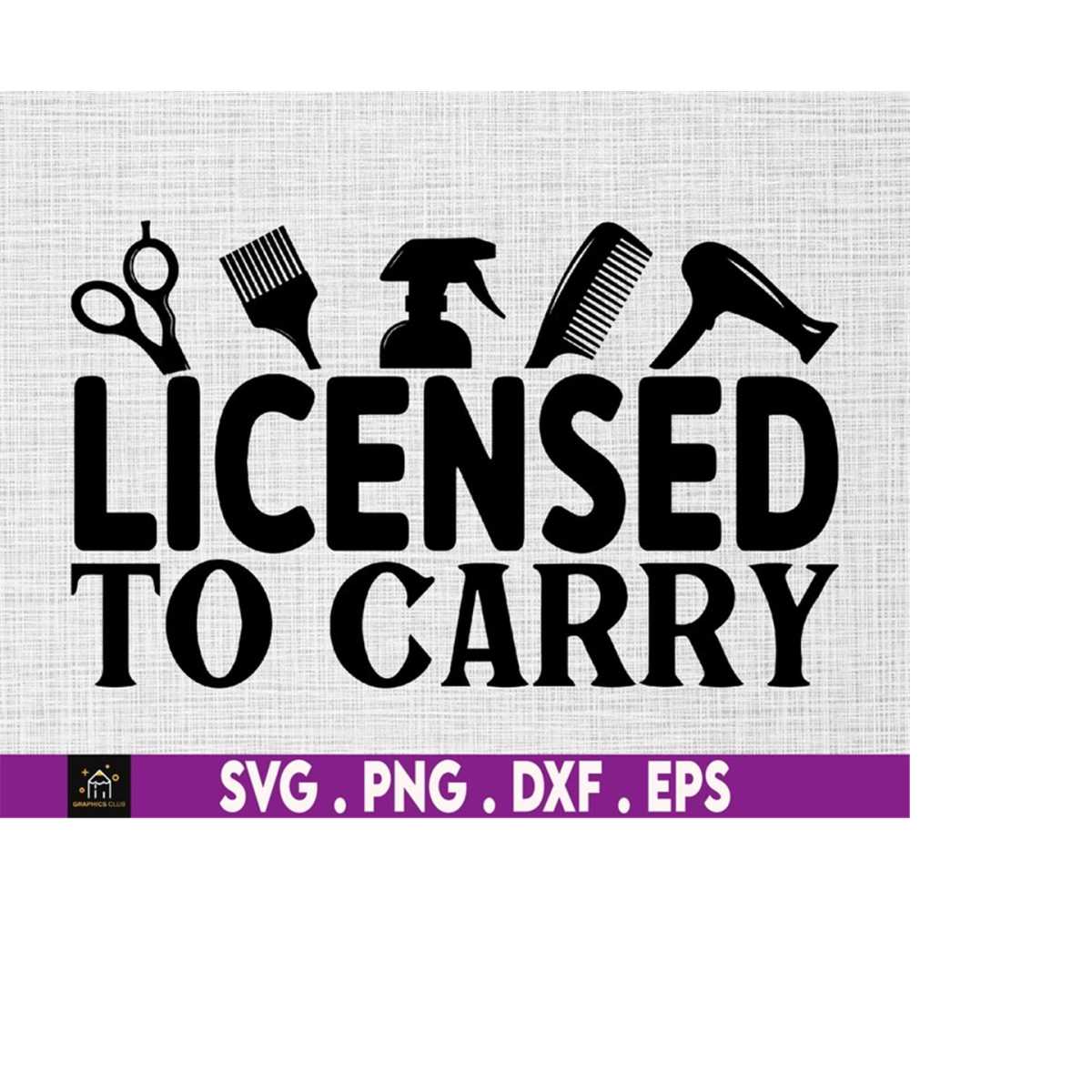 Licensed To Carry SVG, Salon Quote svg, Hair Tools svg, Scis | Inspire ...