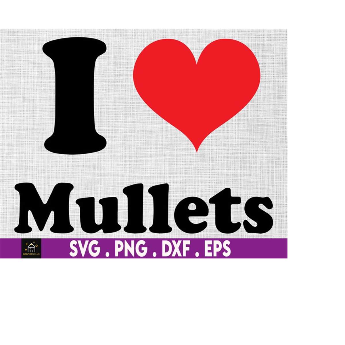 I Love Mullets Svg, I Heart Mullets Svg, Funny Redneck Mulle - Inspire ...
