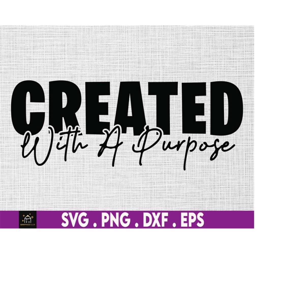 Created With a Purpose SVG PNG, Christian Svg, Self Love Svg | Inspire ...
