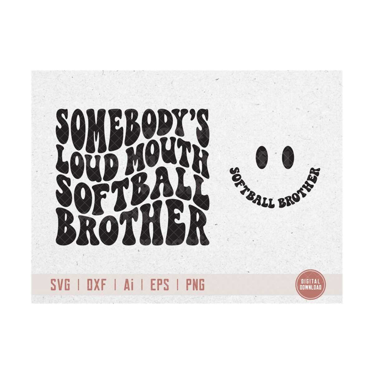 Somebodys Loud Mouth Softball Brother Svg Softball Fan Svg Inspire