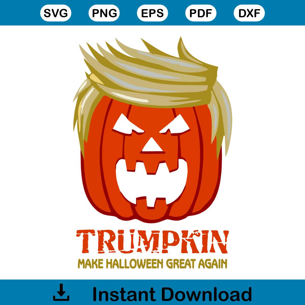 Trumpkin Make Halloween Great Again SVG Design File - Inspire Uplift