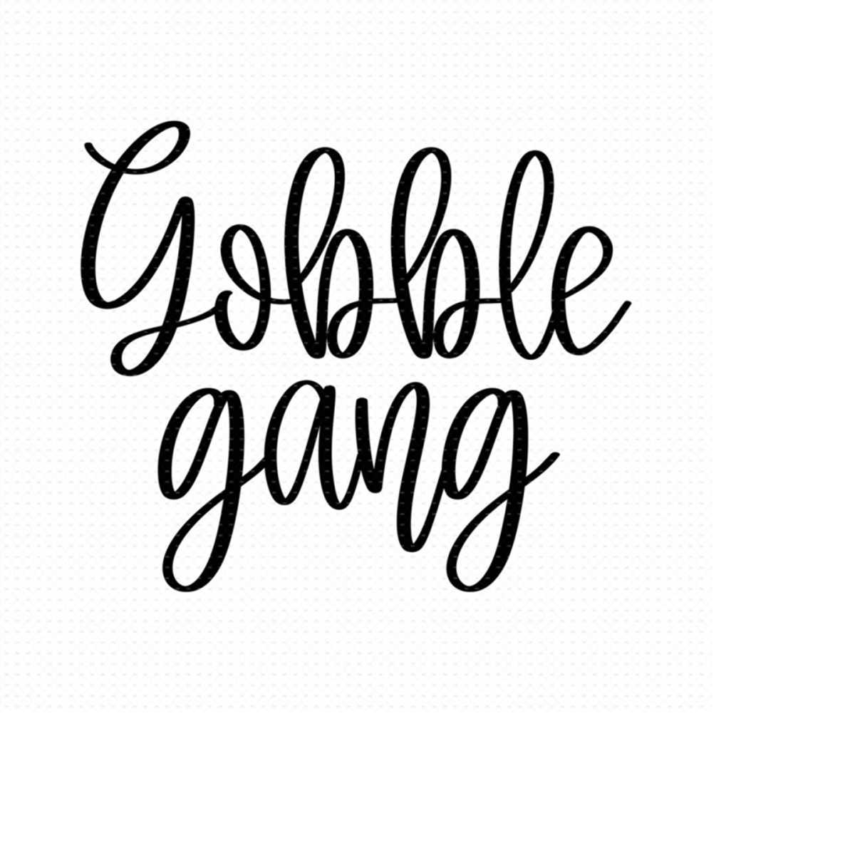 Gobble Gang Svg, Png, Eps, Pdf Files, Gobble Svg, Gobble Gob | Inspire ...
