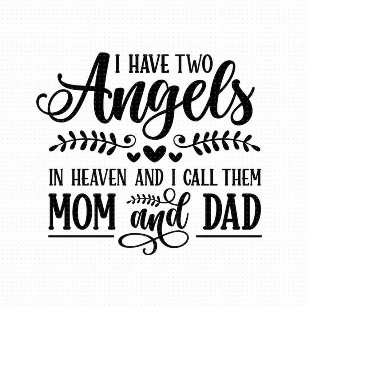 I Have Two Angels In Heaven And I Call Them Mom And Dad Svg | Inspire ...