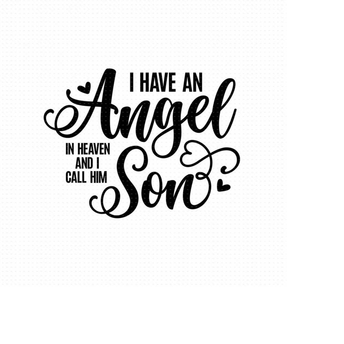I Have An Angel In Heaven And I Call Him Son Svg Png Eps Pdf - Inspire ...