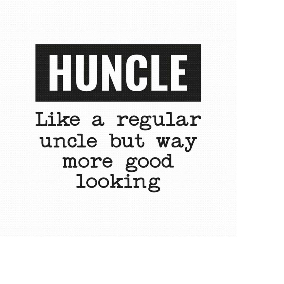 Huncle Svg Png Eps Pdf Files, Uncle Svg, Funny Uncle Svg, Li | Inspire ...