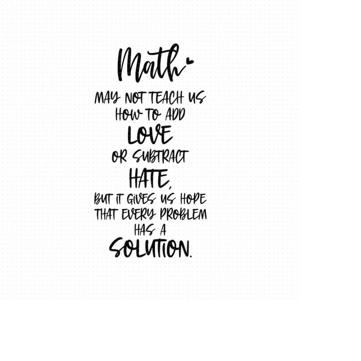 Math May Not Teach Us How To Add Love Svg,Png,Eps,Pdf File, - Inspire ...
