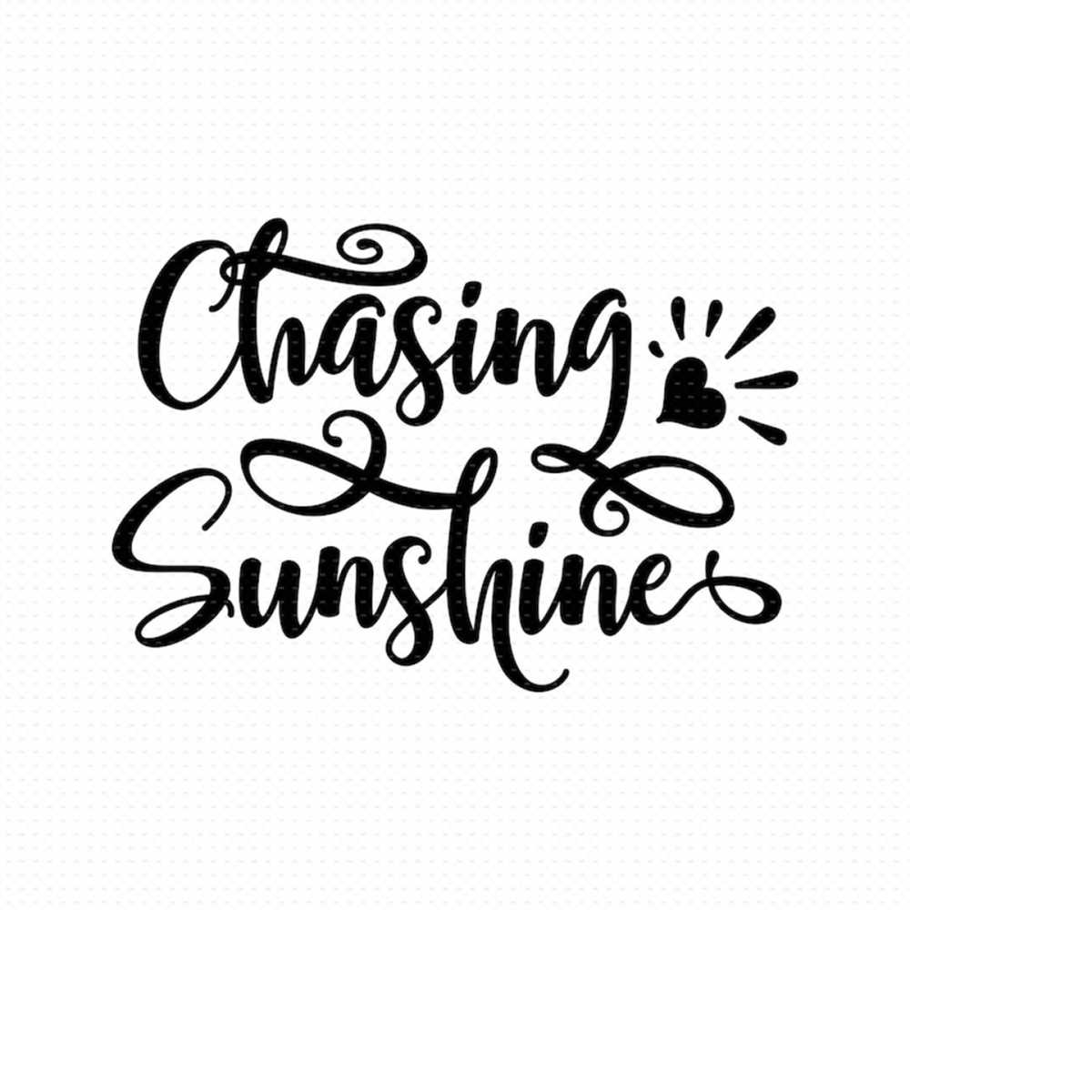 Chasing Sunshine svg, Sunshine Svg, Chasing Sunsets Svg, Cha - Inspire ...