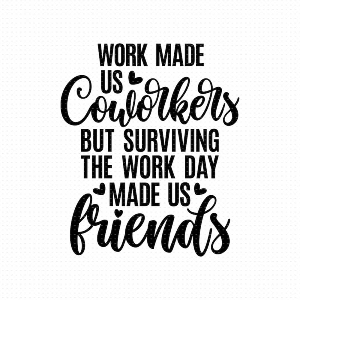 Work Made Us Coworkers Svg, Png, Eps, Pdf Files, Coworker Gi - Inspire ...