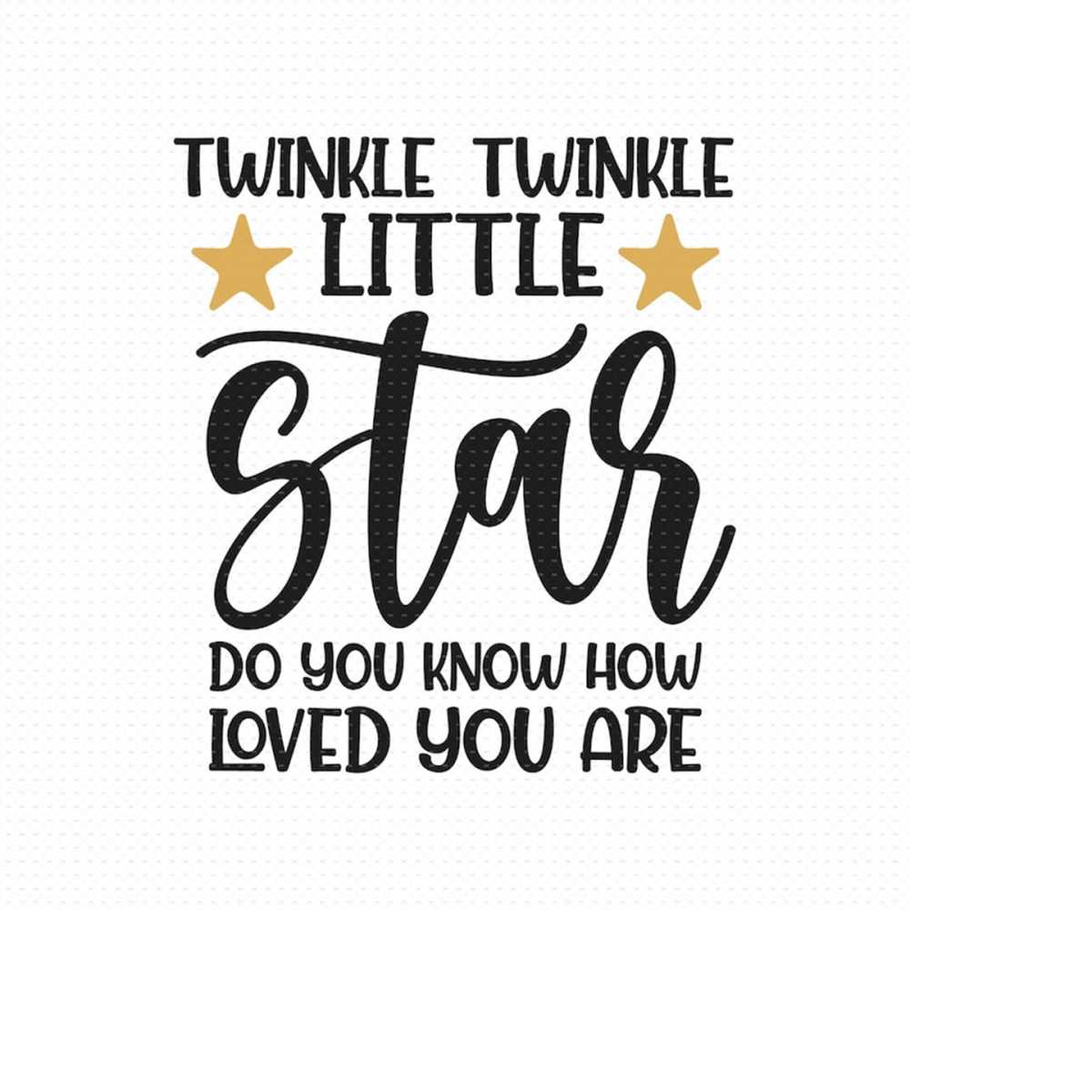 Twinkle Twinkle Little Star Do You Know How Loved You Are Sv - Inspire ...