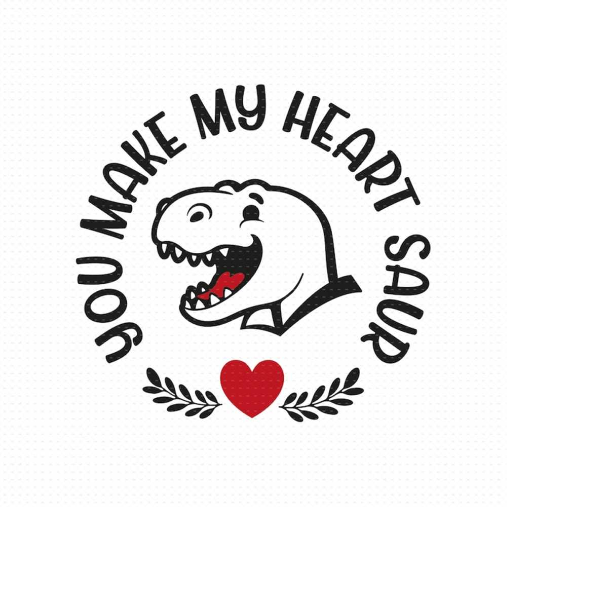 You Make My Heart Saur Svg Png Eps Pdf Files, Dinosaur Kids | Inspire ...