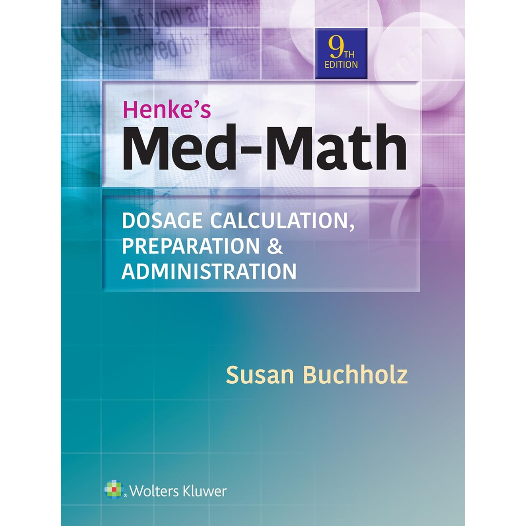 Henke's Med-Math: Dosage Calculation, Preparation & Administ - Inspire ...