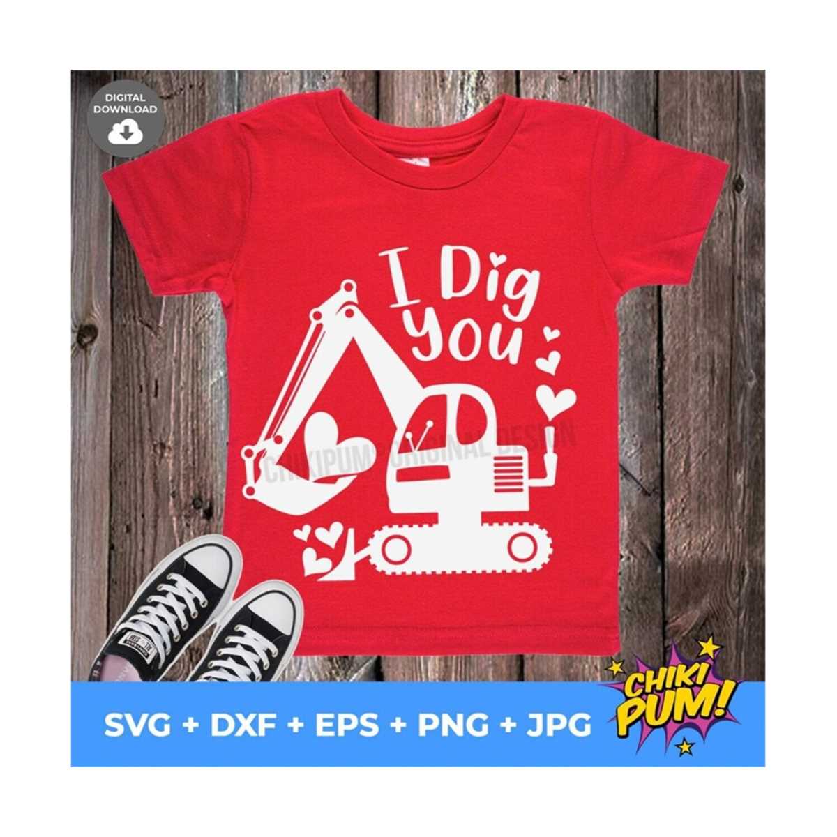 I dig you SVG, Construction Excavator, Valentines Boy Shirt | Inspire ...
