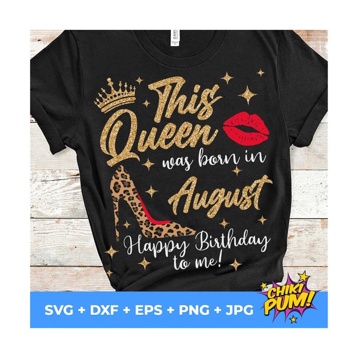 This Queen was born in August SVG, Birthday Queen SVG, Augus | Inspire ...