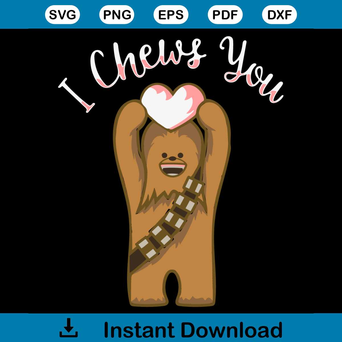 I Chews You Svg, Valentine Svg, Chewbacca Svg, Chewbacca Lov - Inspire ...