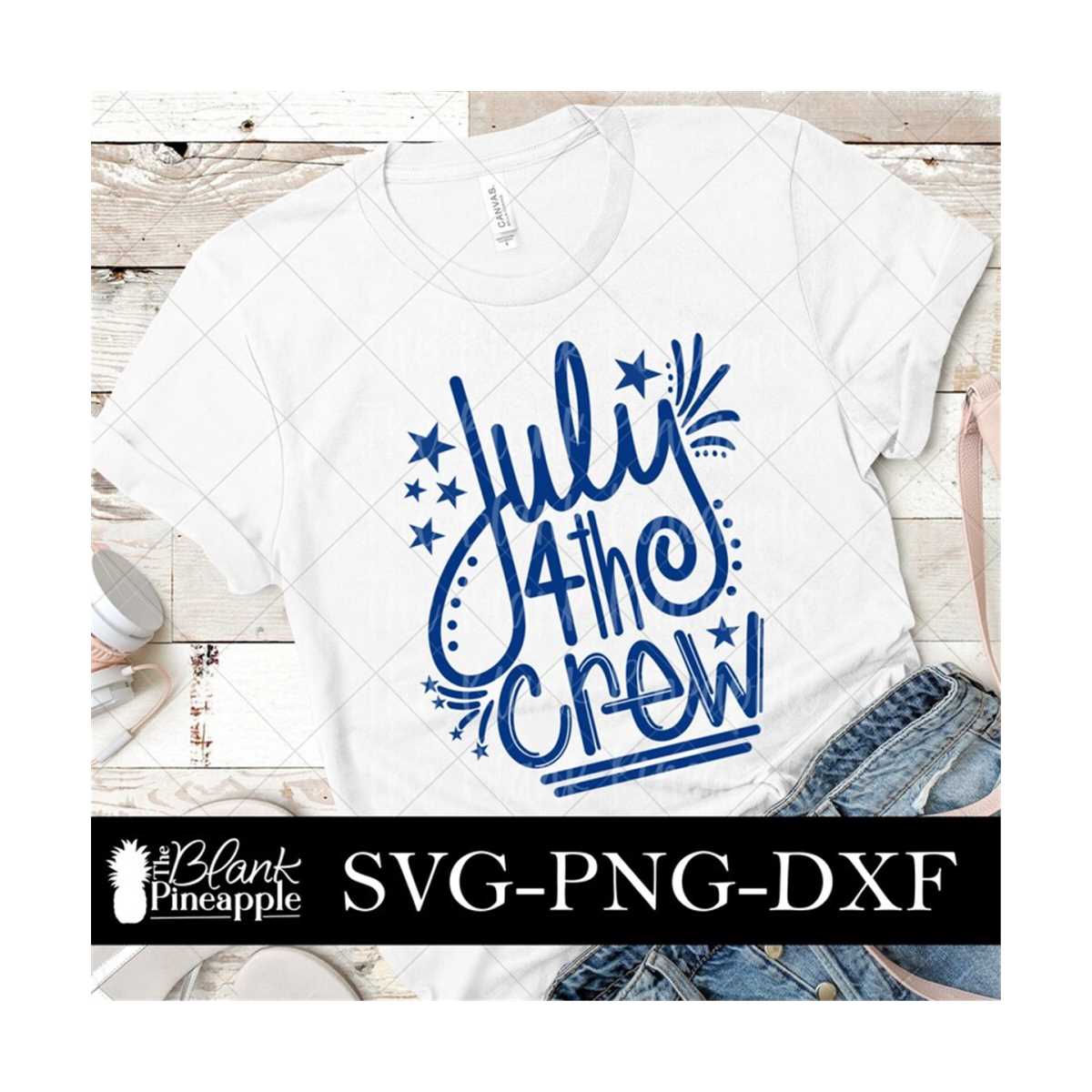 July 4th SVG Cut File, July 4th Crew SVG, Dxf, and png Digit | Inspire ...