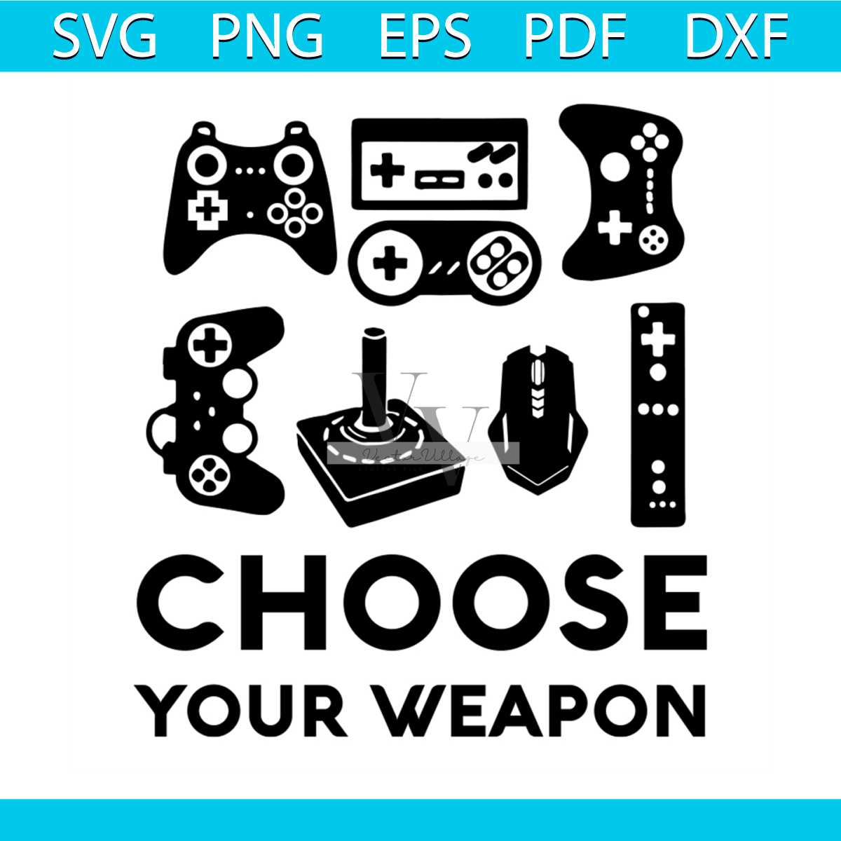 Choose Your Weapon Svg, Game Svg, Video Game Svg, Weapon Svg - Inspire ...