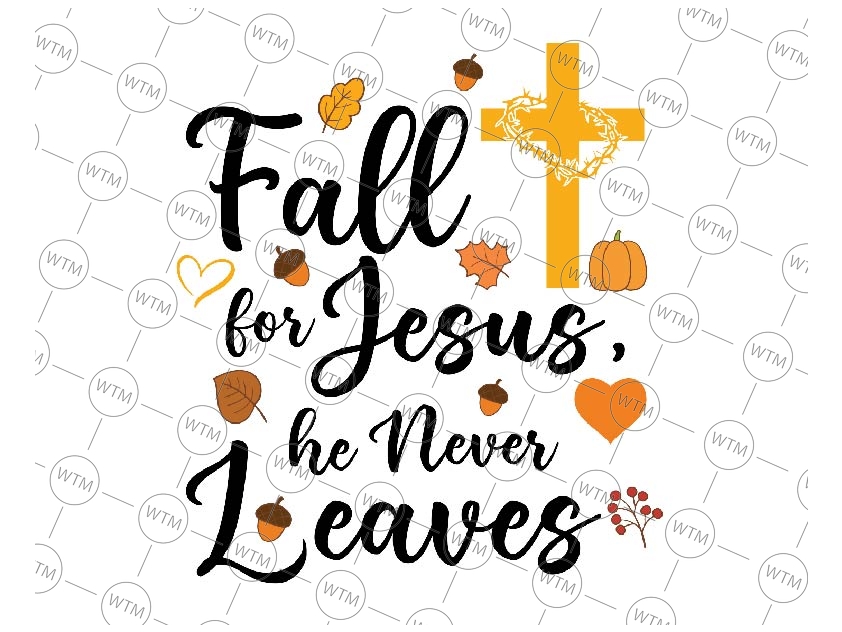 Christi-an Fall for Je-sus He Never Leaves Svg, Autumn Je-su | Inspire ...