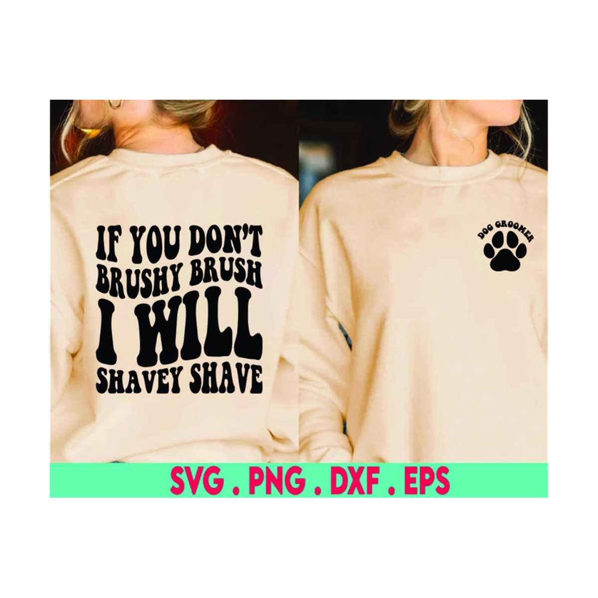 Dog Groomer Svg, If You Dont Brushy Brush I Will Shavey Shav | Inspire ...