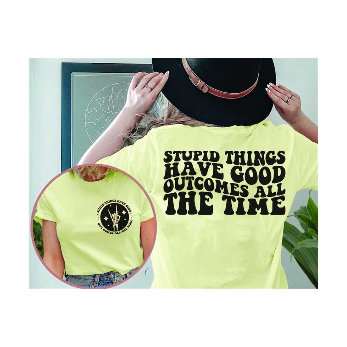 Stupid Things Have Good Outcomes All The Time Svg, Positive | Inspire ...