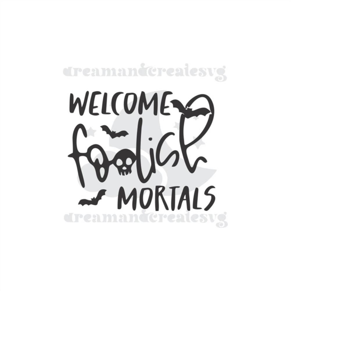 welcome foolish mortals svg / welcome halloween svg / hallow | Inspire ...