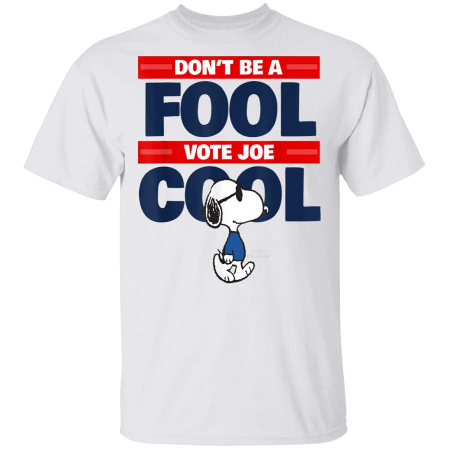 Peanuts Snoopy Dont Be a Fool Vote Joe Cool T-Shirt - Inspire Uplift