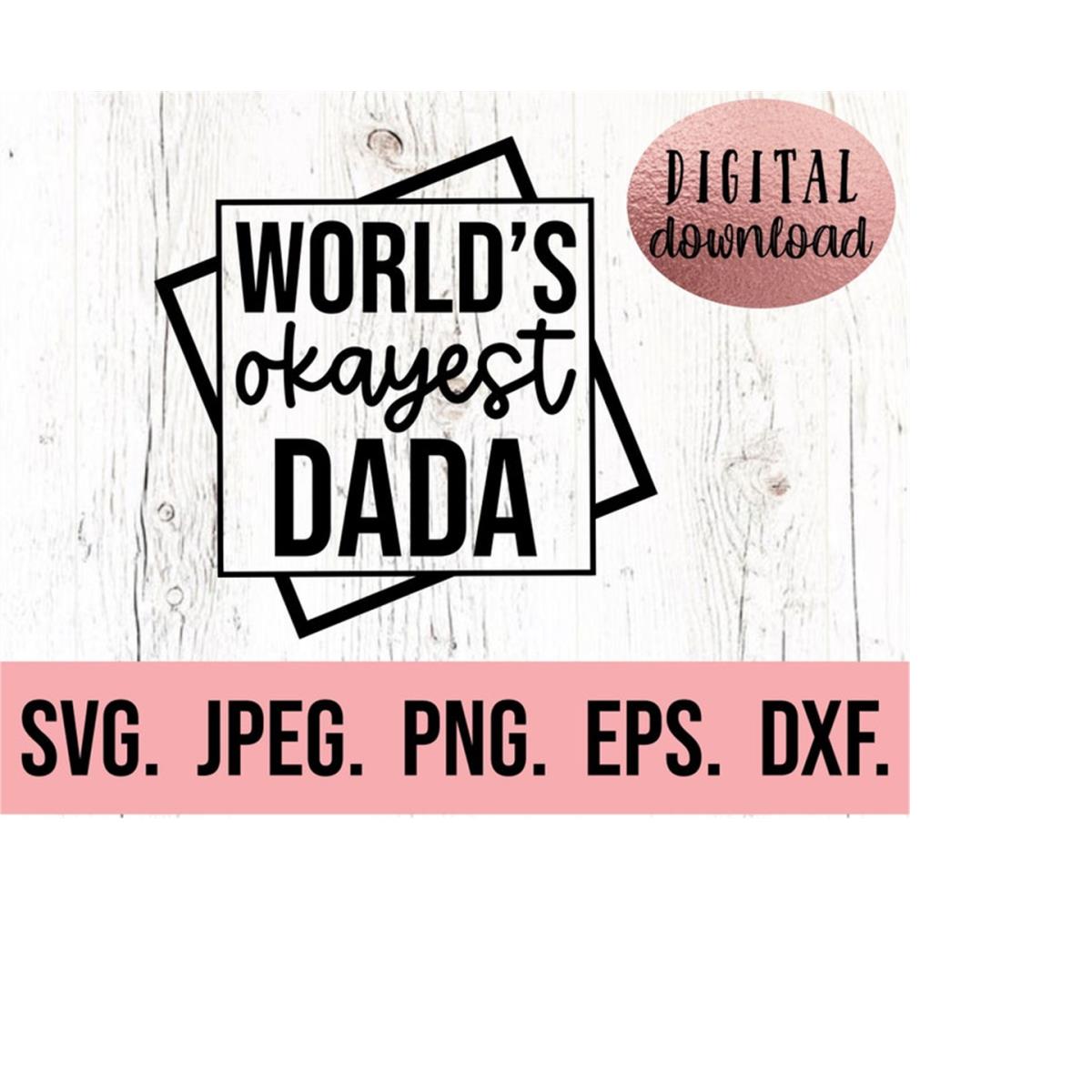 Worlds Okayest Dada SVG - Most Loved Dada - Fathers Day SVG | Inspire ...