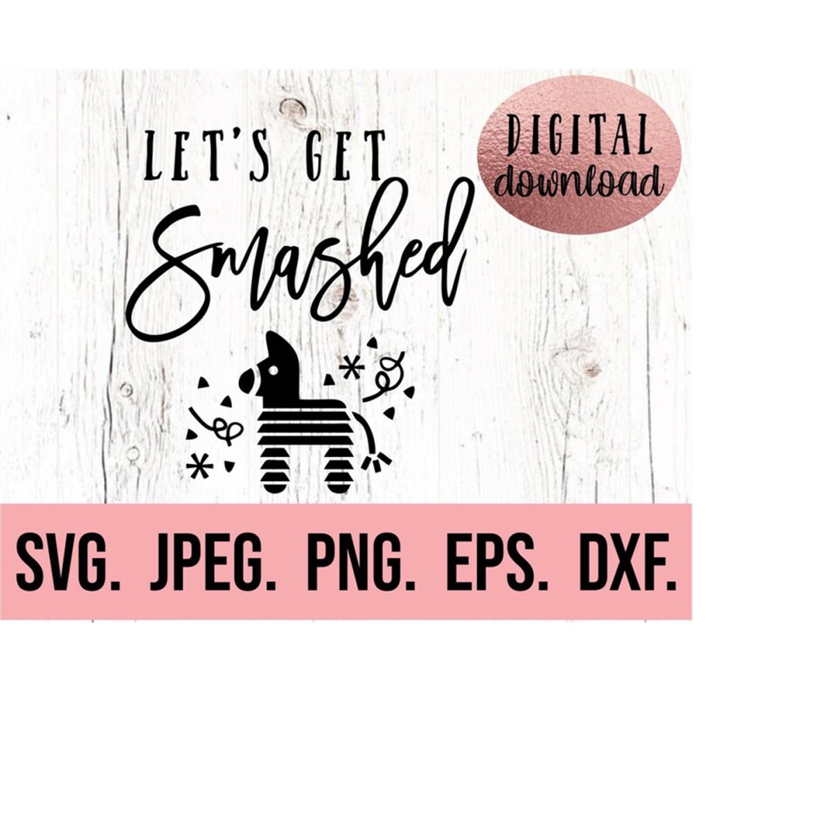 Lets Get Smashed SVG - Instant Download - Cricut Cut File - | Inspire ...