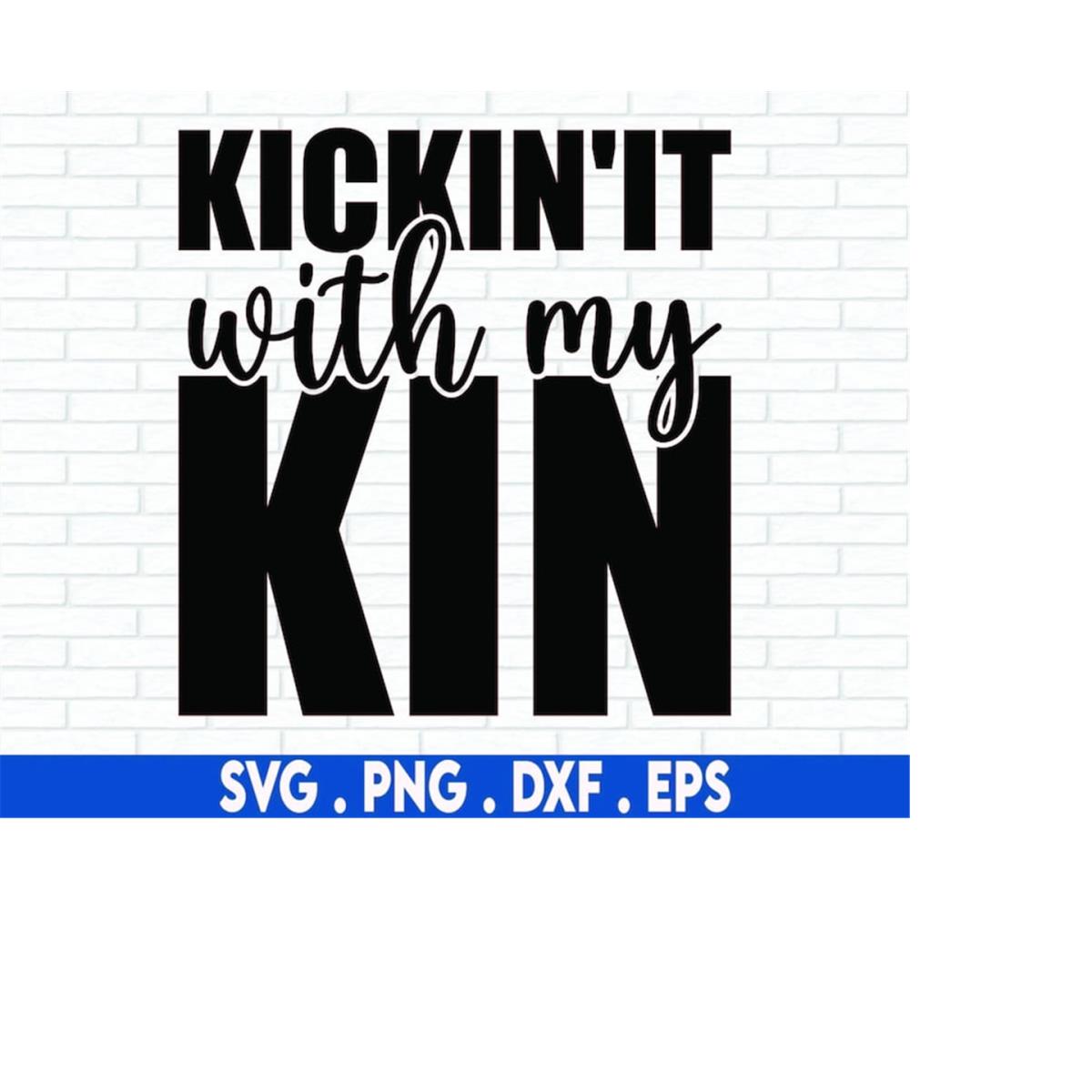 Kickin It with My Kin SVG, Family Reunion SVG, Kickin It wit - Inspire ...