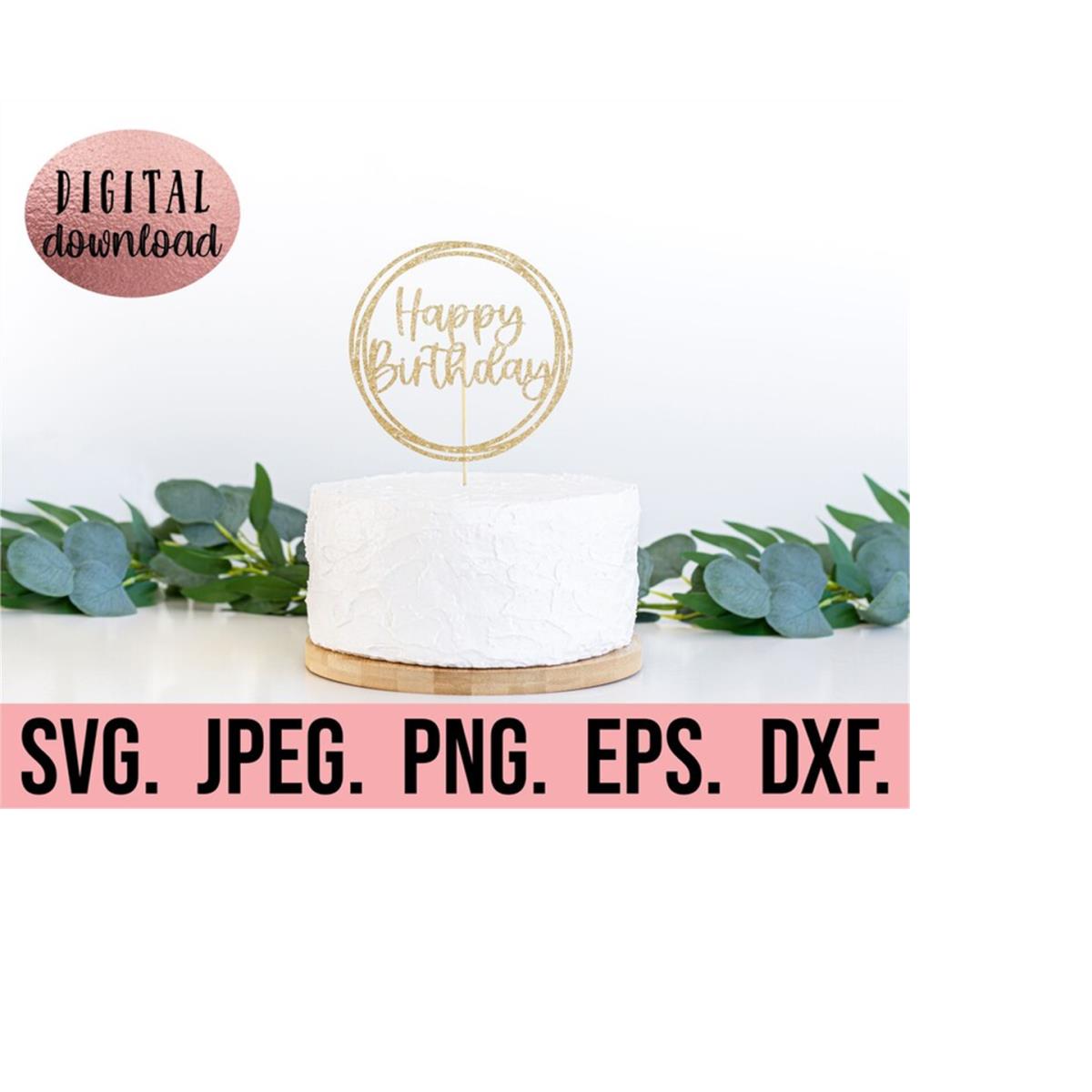 Happy Birthday Cake Topper SVG - Happy Birthday svg - Birthd | Inspire ...