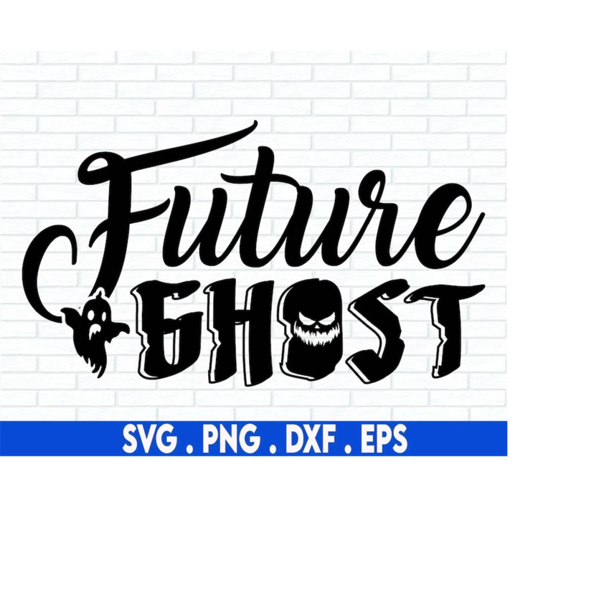 Future Ghost SVG, Halloween SVG, Spooky SVG, Ghost Svg, Kids - Inspire ...