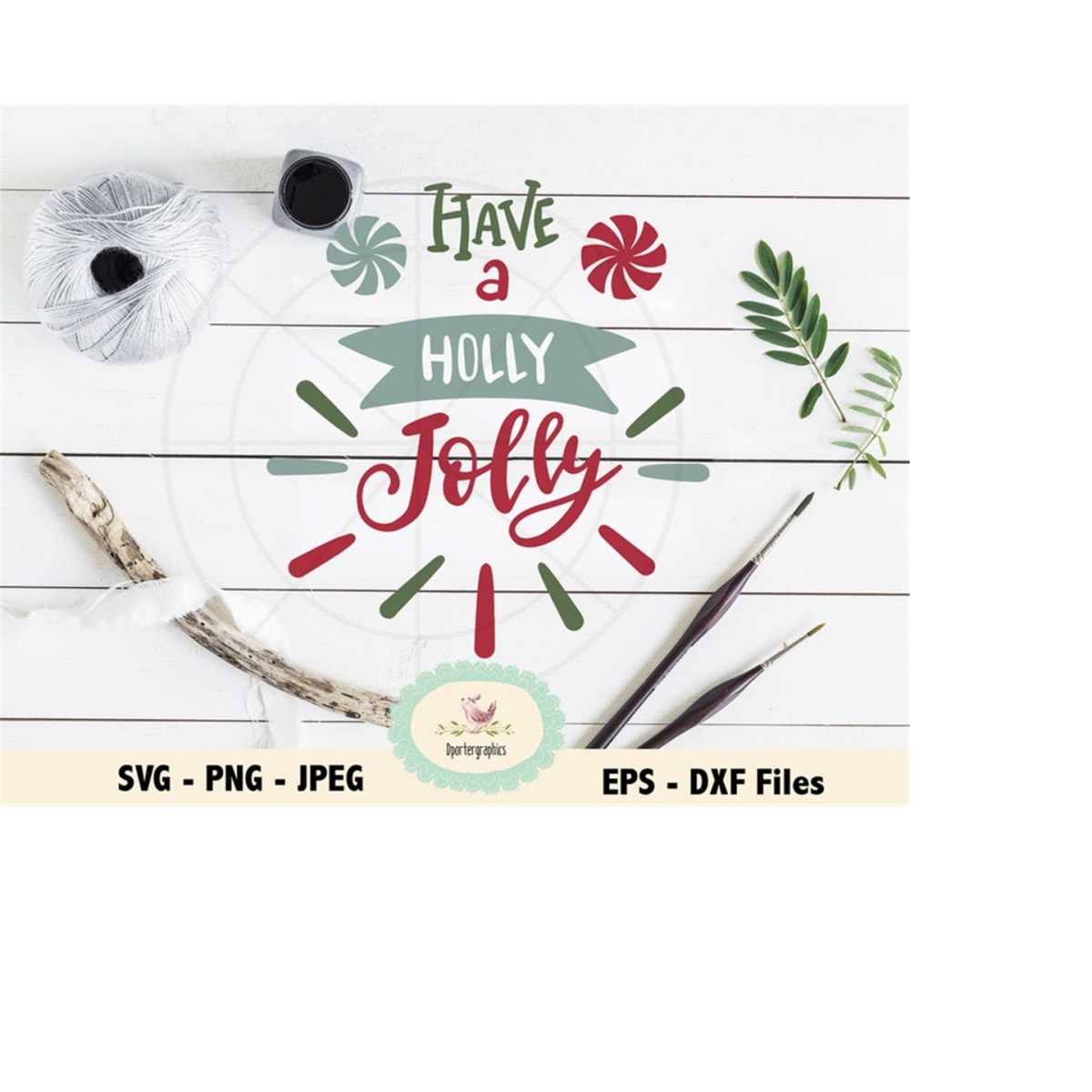 Have a holly jolly, SVG PNG cut file, Christmas svg file, Pr | Inspire ...