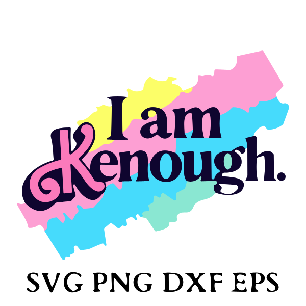 I am Kenough SVG, Colorfull Kenough SVG, Barbie Ken SVG, Bar | Inspire ...